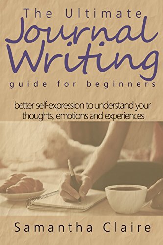 The Ultimate Journal Writing Book for Kids & Adults: learn Ideas, tips ...