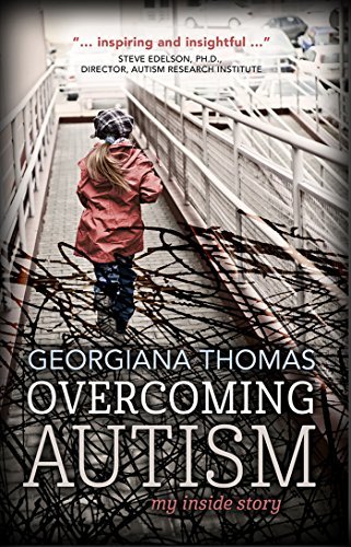 Overcoming Autism: A child's triumph over autism by Georgiana Thomas ...