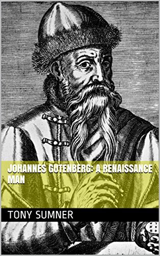 Johannes Gutenberg: A Renaissance Man by Tony Sumner | Goodreads