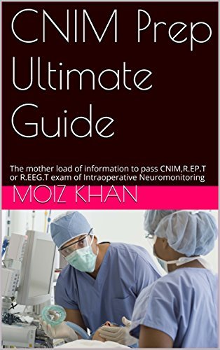 CNIM Prep Ultimate Guide: The mother load of information to pass CNIM,R ...