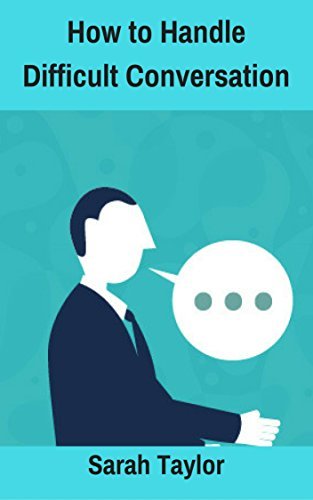 How to Handle Difficult Conversation by Sarah Taylor | Goodreads
