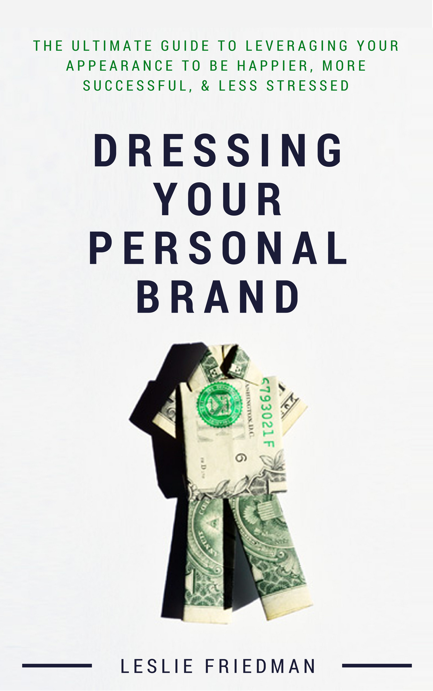 Dressing Your Personal Brand: The Ultimate Guide to Leveraging your ...