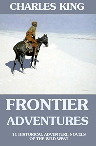 Frontier Adventures (Annotated): 11 Adventure Novels of Wild West by ...