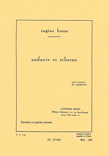 EUGENE BOZZA: ANDANTE AND SCHERZO (4 SAXOPHONES) by BOZZA EUGENE (COMPO ...