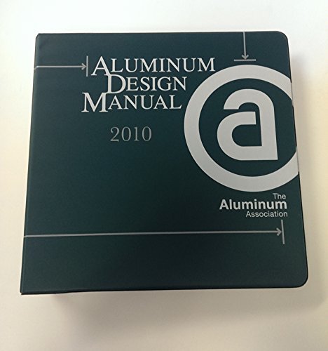 Aluminum Design Manual, 2010 Edition by Aluminum Association | Goodreads