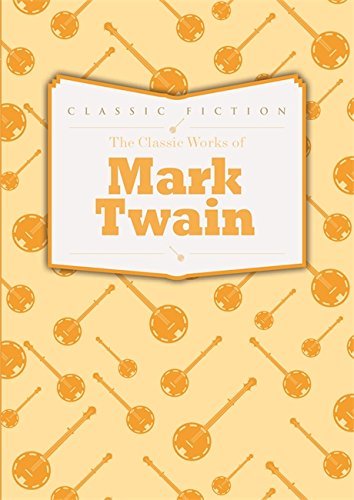 The Classic Works of Mark Twain by Mark Twain | Goodreads