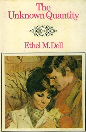 Unknown Quantity by Ethel M. Dell | Goodreads