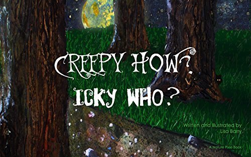 Creepy How? Icky Who? by Lisa Barry | Goodreads