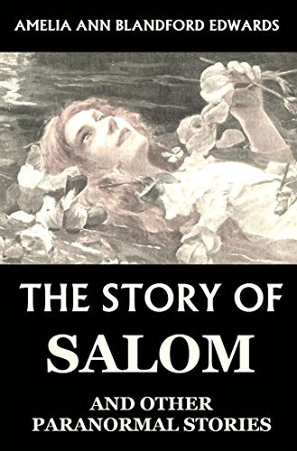 The Story of Salome (Annotated): And Other Paranormal Stories by Amelia ...