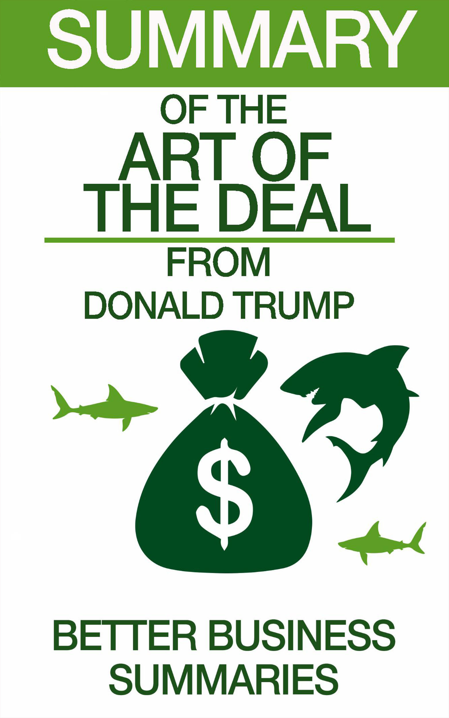 The Art of the Deal | Summary by Better Business Summaries | Goodreads