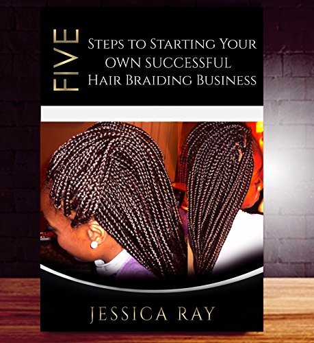 5 Steps To Starting Your Own Successful Hair Braiding Business by ...