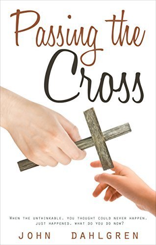 Passing the Cross by John Dahlgren | Goodreads