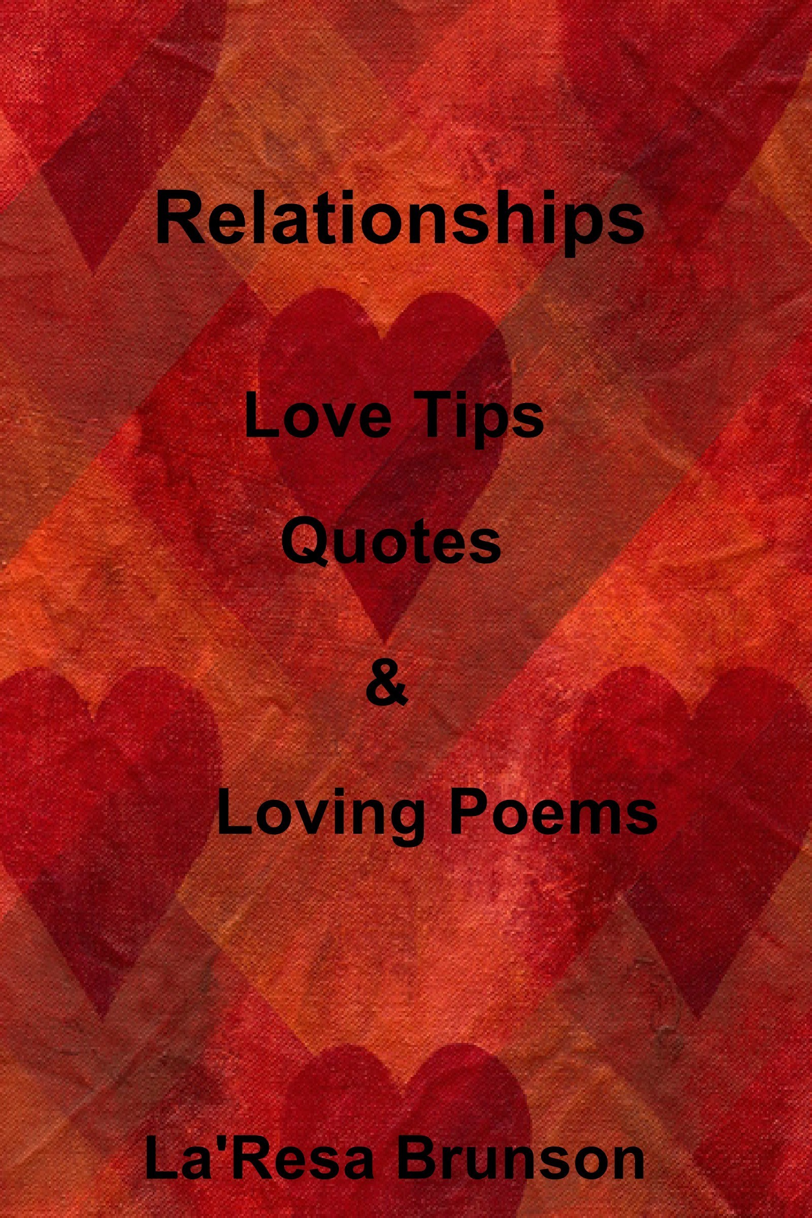 Relationships: Love Tips, Quotes Loving Poems by La'Resa Brunson ...