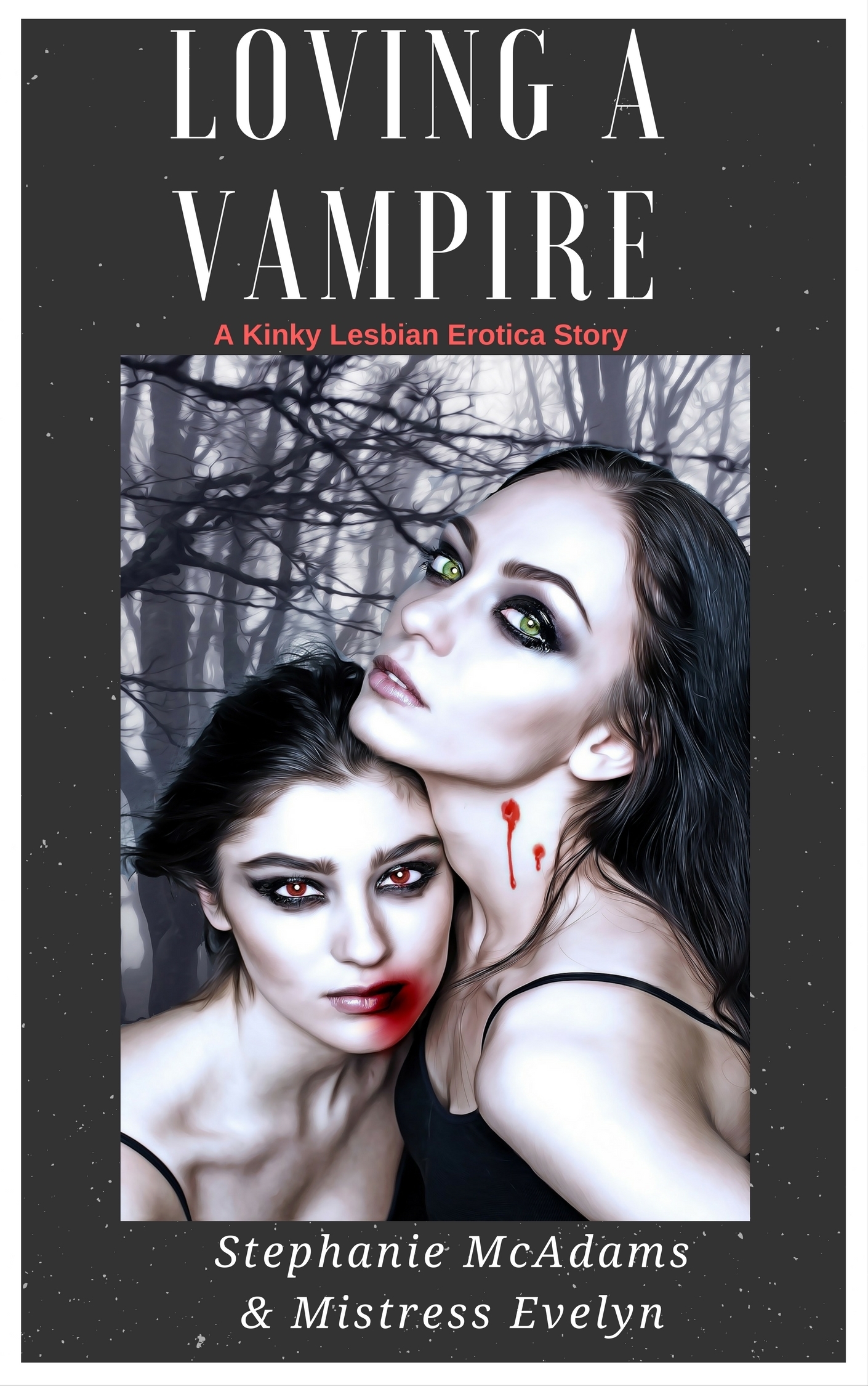 Loving a Vampire: A Kinky Lesbian Erotica by Mistress Evelyn | Goodreads