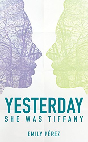 Yesterday She Was Tiffany by Emily Pérez Yoder | Goodreads