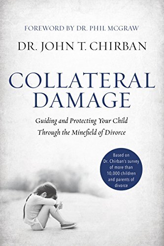 Collateral Damage: Guiding and Protecting Your Child Through the ...