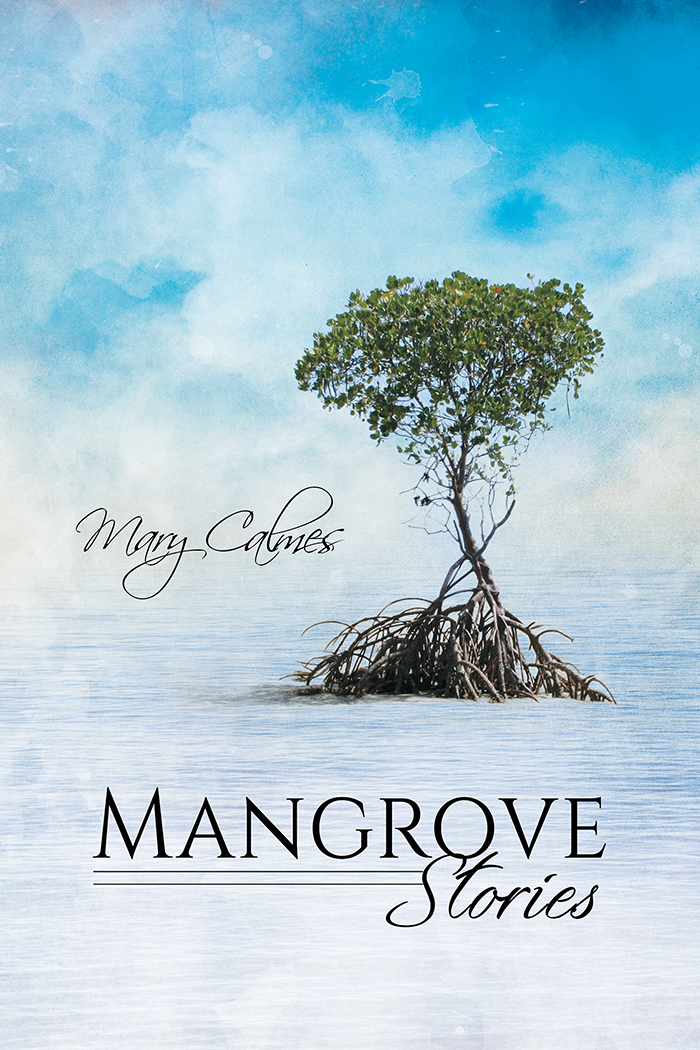 Mangrove Stories Bundle by Mary Calmes | Goodreads