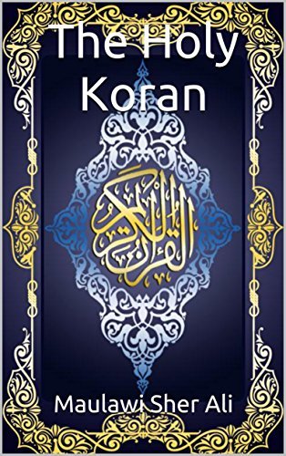The Holy Koran by Maulawi Sher Ali | Goodreads