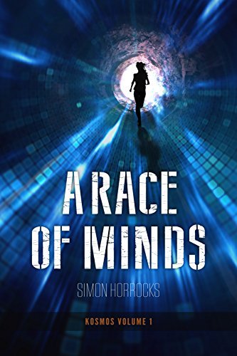 A Race Of Minds (Kosmos Book 1) by Simon Horrocks | Goodreads