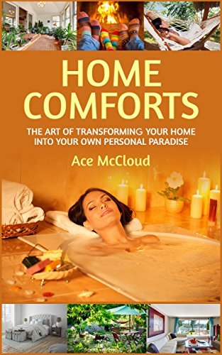 Home Comforts: The Art of Transforming Your Home Into Your Own Personal ...