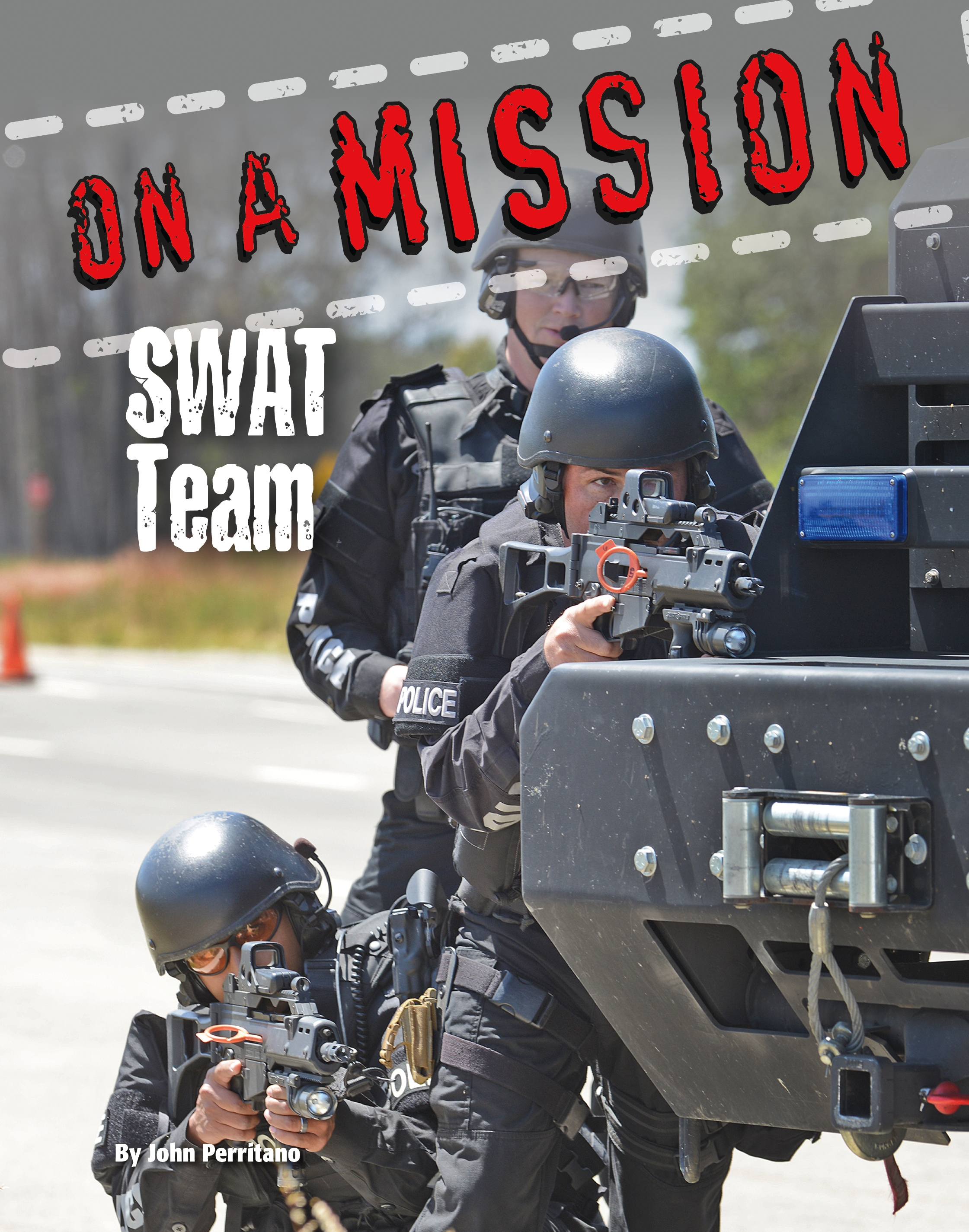SWAT Team (On a Mission) by John Perritano | Goodreads
