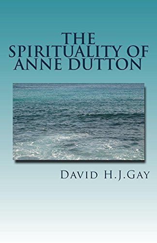 The Spirituality of Anne Dutton by David H.J. Gay | Goodreads