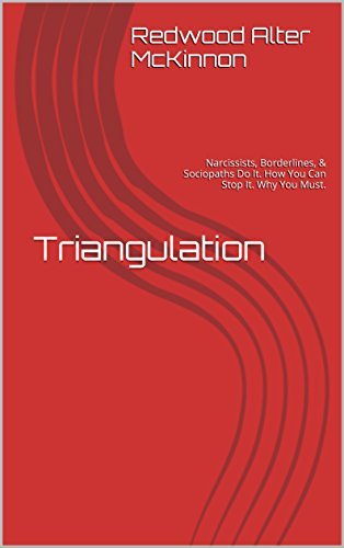 Triangulation: Narcissists, Borderlines, & Other Toxic People Do It ...