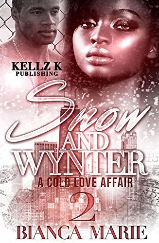 Snow & Wynter 2: A Cold Love Affair by Bianca Marie | Goodreads