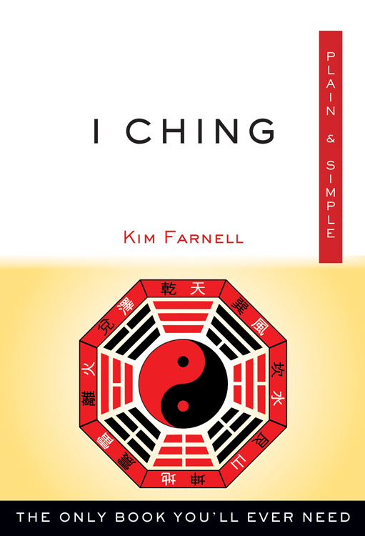 I Ching Plain & Simple: The Only Book You'll Ever Need by Kim Farnell ...