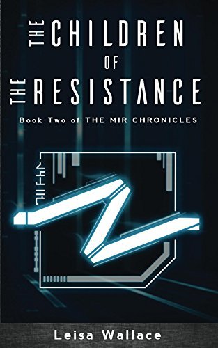Resist (The Mir Chronicles Book 2) by Leisa Wallace | Goodreads