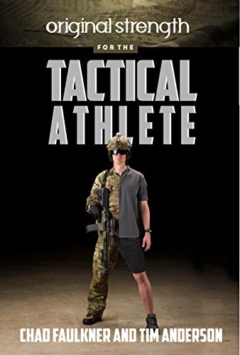 Original Strength for the Tactical Athlete by Chad Faulkner | Goodreads
