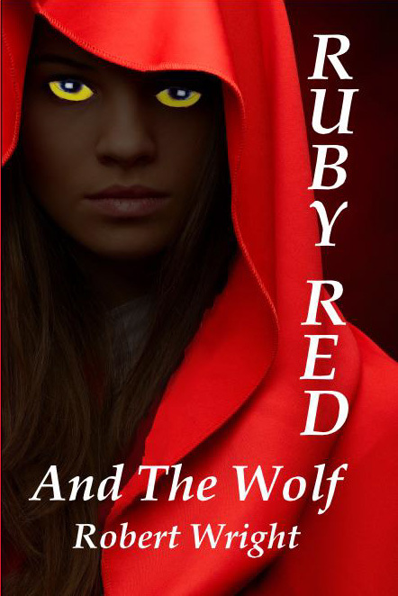 Ruby Red and the Wolf by Robert Wright Jr. | Goodreads