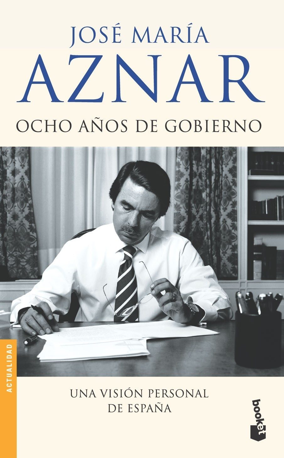 Ocho años de gobierno by José María Aznar | Goodreads