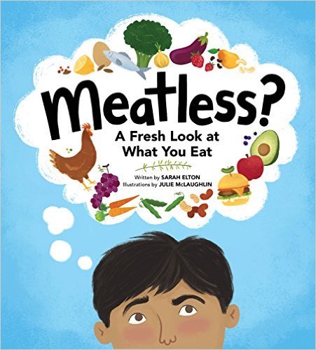 Meatless?: A Fresh Look At What You Eat by Sarah Elton | Goodreads