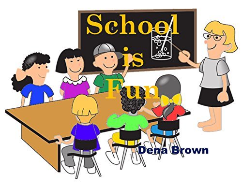 School is Fun by Dena Brown | Goodreads