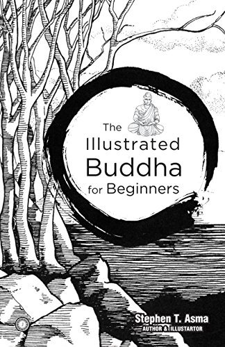 The Illustrated Buddha for Beginners by Stephen T. Asma | Goodreads