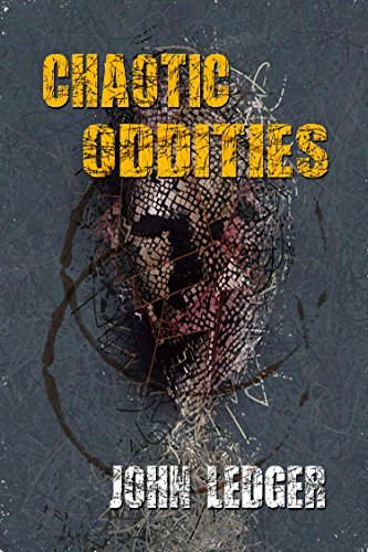 Chaotic Oddities by John Ledger | Goodreads