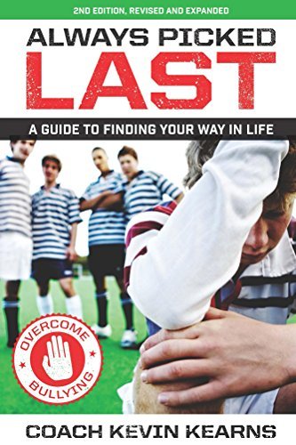 Always Picked Last: A Guide to Finding Your Way In Life by Kevin Kearns ...