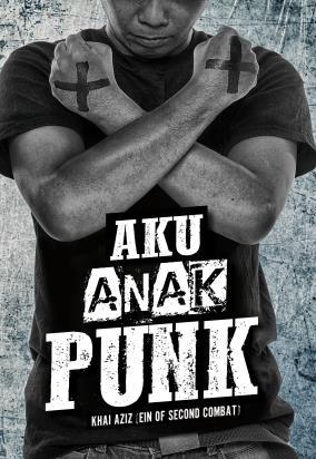 Aku Anak Punk by Khai Aziz (Ein of Second Combat) | Goodreads