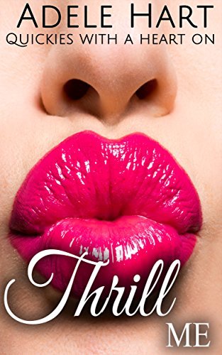 Thrill Me by Adele Hart | Goodreads