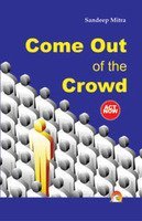 Come Out of the Crowd by Sandeep Mitra | Goodreads