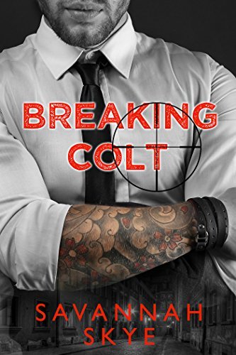 Breaking Colt (Capestrana Crime Family, #2) by Savannah Skye | Goodreads