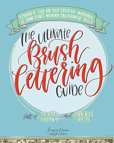 The Ultimate Brush Lettering Guide: A Complete Step-by-Step Workbook to ...