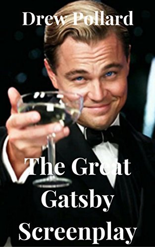 The Great Gatsby Screenplay by Drew Pollard | Goodreads
