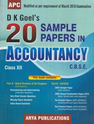 APC D K Goel's 20 Sample papers in Accountancy Class-12 for March 2016 ...