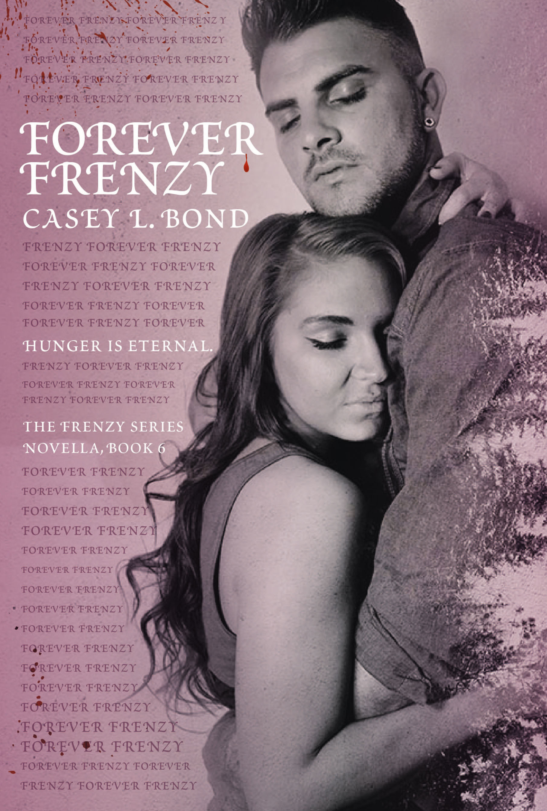 Forever Frenzy (Frenzy #6) by Casey L. Bond | Goodreads