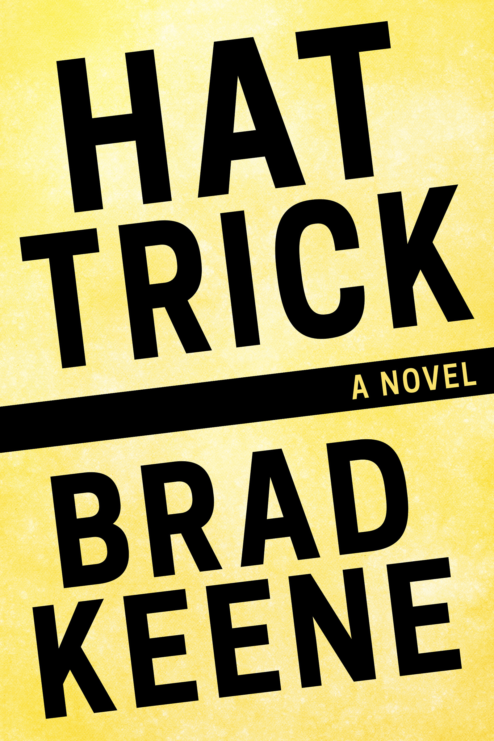 Hat Trick by Brad Keene | Goodreads