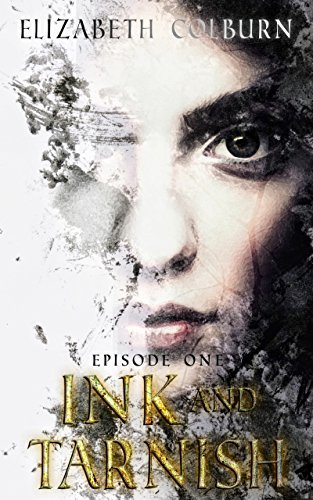 Ink and Tarnish by Elizabeth Colburn | Goodreads