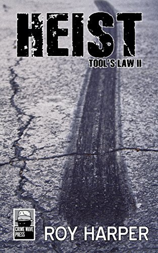 Heist: Tool's Law II (Tool's Law Series Book 2) by Roy Harper | Goodreads