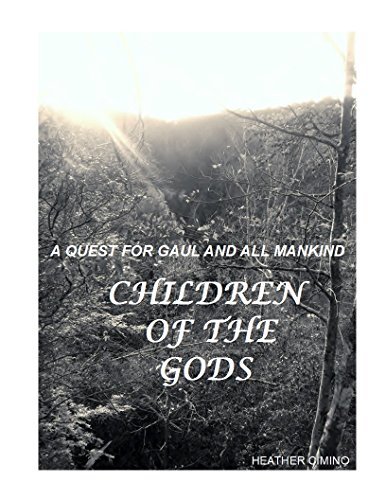 Children Of The Gods: A Quest for Gaul and all Mankind by Heather ...